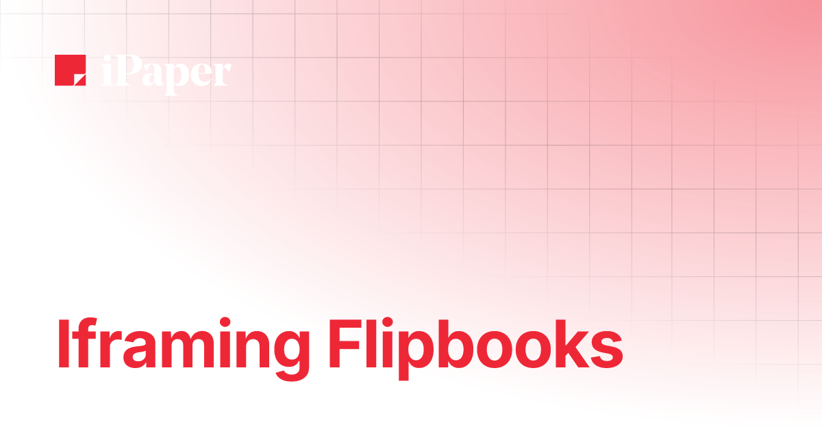 Iframing Flipbooks | iPaper Technical Documentation